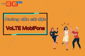Hướng dẫn cài đặt Volte của MobiFone siêu đơn giản